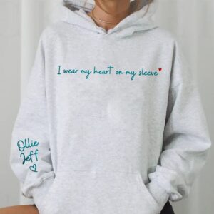 I Wear My Heart on My Sleeve Hoodie Kids Children Name on Sleeve, Custom Mom Hoodie, Mama Hoodie, Personalized Hoodie Mothers Day Birthday for Mom, Mama, Grandma, Women, Her.