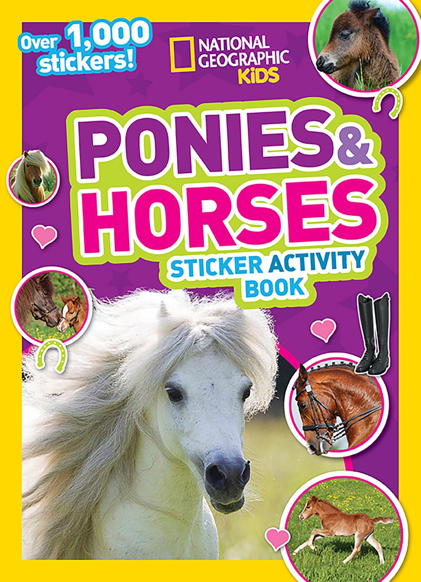 National Geographic Kids Ponies and Horses Sticker Activity Book: Over 1,000 Stickers! (NG Sticker Activity Books)