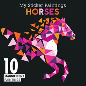 my sticker paintings: horses: 10 magnificent paintings (happy fox books) for kids 6-10 to create beautiful horse pictures with up to 80 removable, reusable stickers for each design, plus fun facts