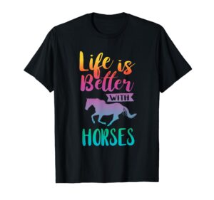 cute life is better with horses horseback riding t-shirt t-shirt