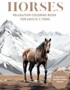 horses: relaxation coloring book for adults & teens