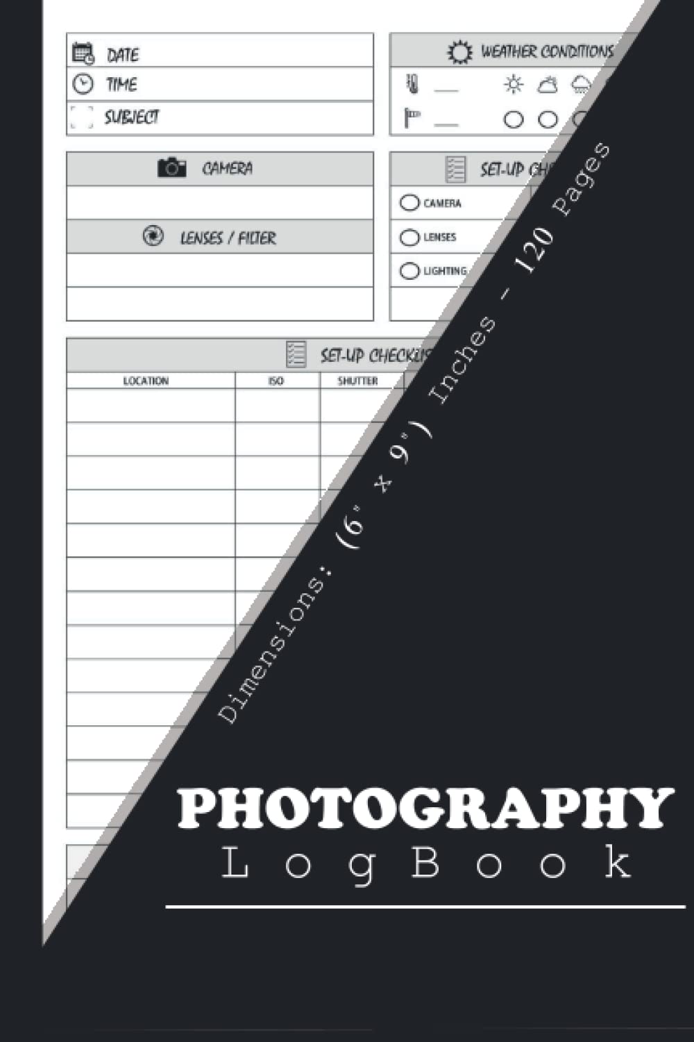 Photography Log Book: Photographer Journal, Photo and Photography Log Book, Photography record log notebook, Professional Camera Notes, Size 6"X9", 120 Pages