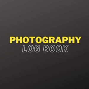 Photography Log Book: Logbook for Photographers | Photographer Notebook Journal | 100 Pages | 6x9 Inches