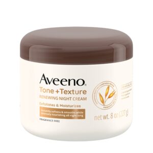 aveeno tone + texture renewing body night cream with prebiotic oat, gently exfoliates & moisturizes sensitive skin, instantly softens & smooths & intensely nourishes, fragrance-free, 8 oz