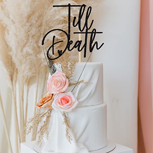 Black Glitter Till Death Cake Topper, Till Death Do Us Part/Till Death My Love, Wedding/Anniversary Party Decorations