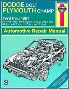 dodge colt & plymouth champ: 1978 thru 1987, all front-wheel drive models, 86 cu in (1.2 liter), 97.5 cu in (1.6 liter) automotive repair manual