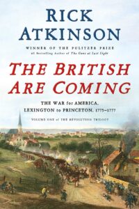 the british are coming: the war for america, lexington to princeton, 1775-1777 (the revolution trilogy, 1)