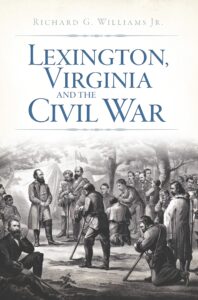 lexington, virginia and the civil war (civil war series)