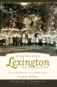 remembering lexington, south carolina: good stewards in a new land (american chronicles)