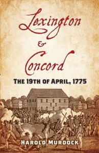 lexington and concord: the 19th of april, 1775