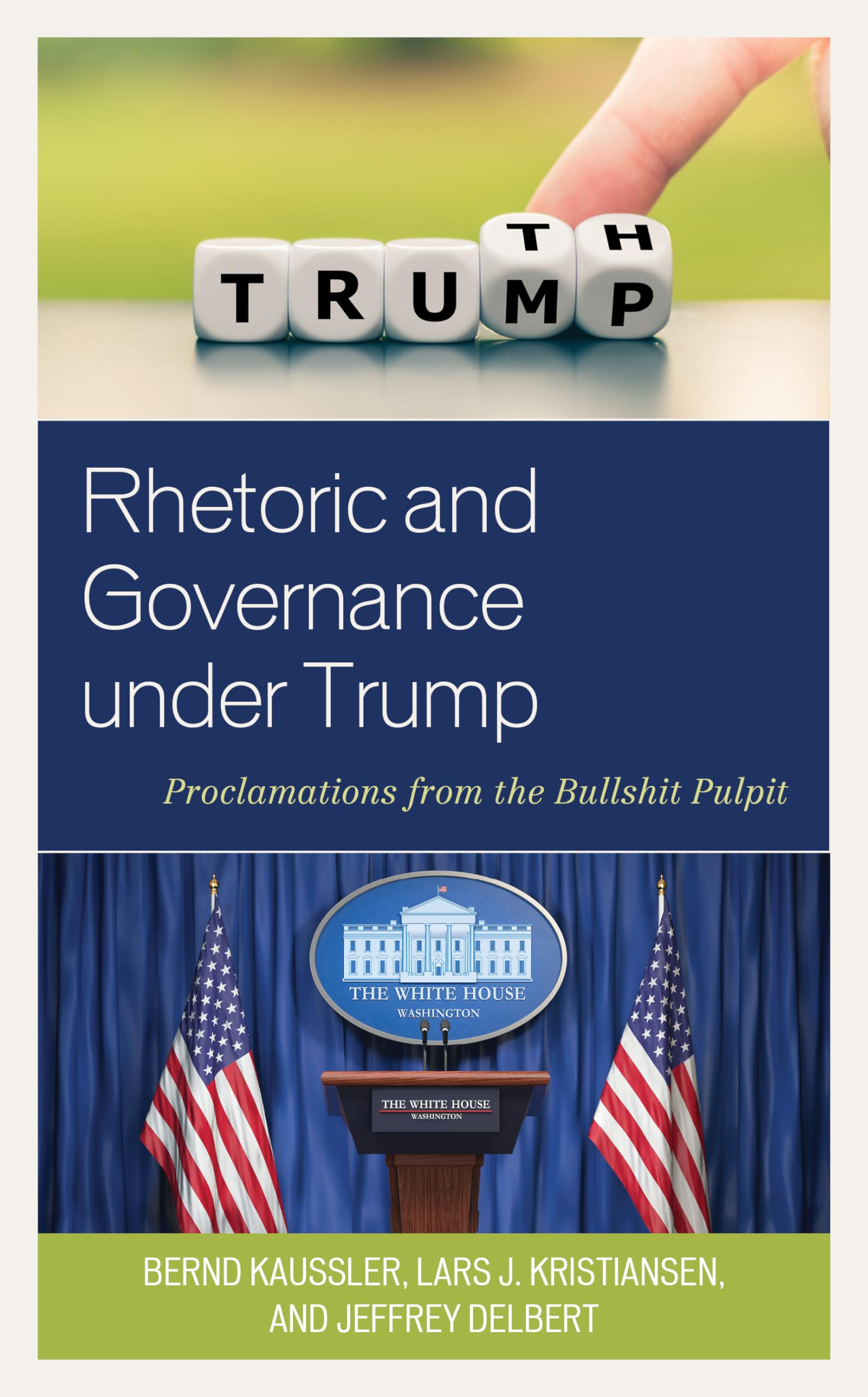 Rhetoric and Governance under Trump: Proclamations from the Bullshit Pulpit (Lexington Studies in Contemporary Rhetoric)