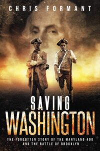 saving washington: the forgotten story of the maryland 400 and the battle of brooklyn