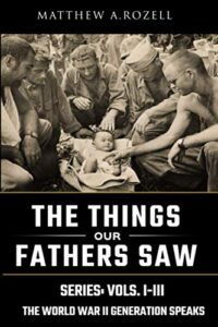 world war ii generation speaks: the things our fathers saw series vols. 1-3