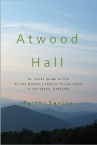 atwood hall: an inside guide to life at the women’s federal prison camp in lexington, kentucky