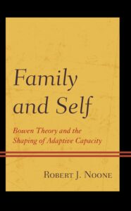 family and self: bowen theory and the shaping of adaptive capacity