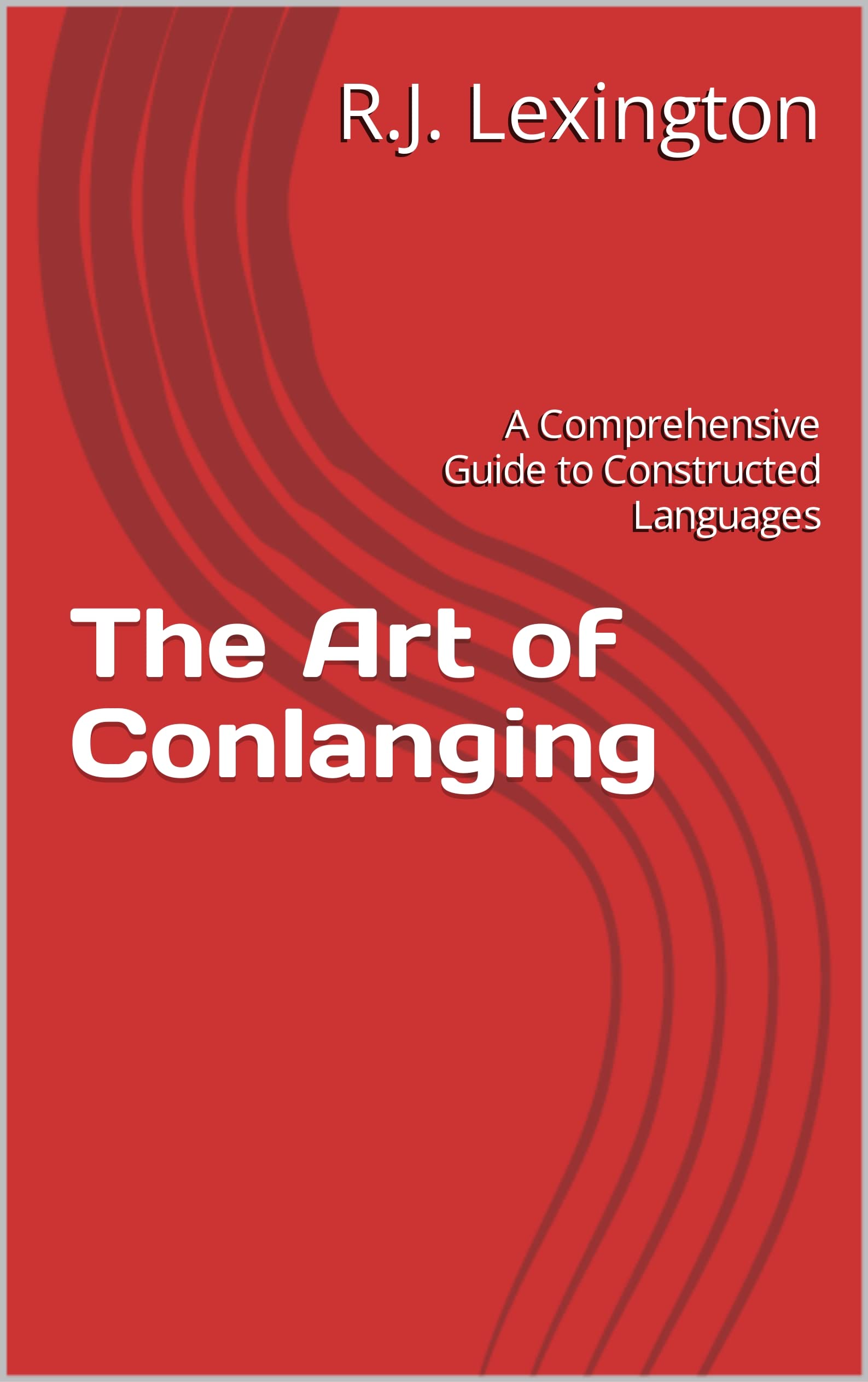 The Art of Conlanging: A Comprehensive Guide to Constructed Languages