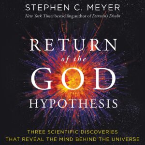 return of the god hypothesis: three scientific discoveries that reveal the mind behind the universe