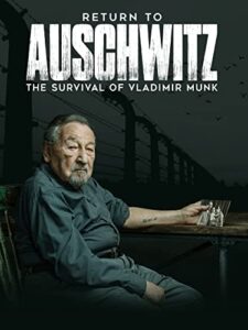 return to auschwitz: the survival of vladimir munk