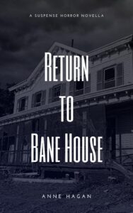 return to bane house: a suspense horror novella