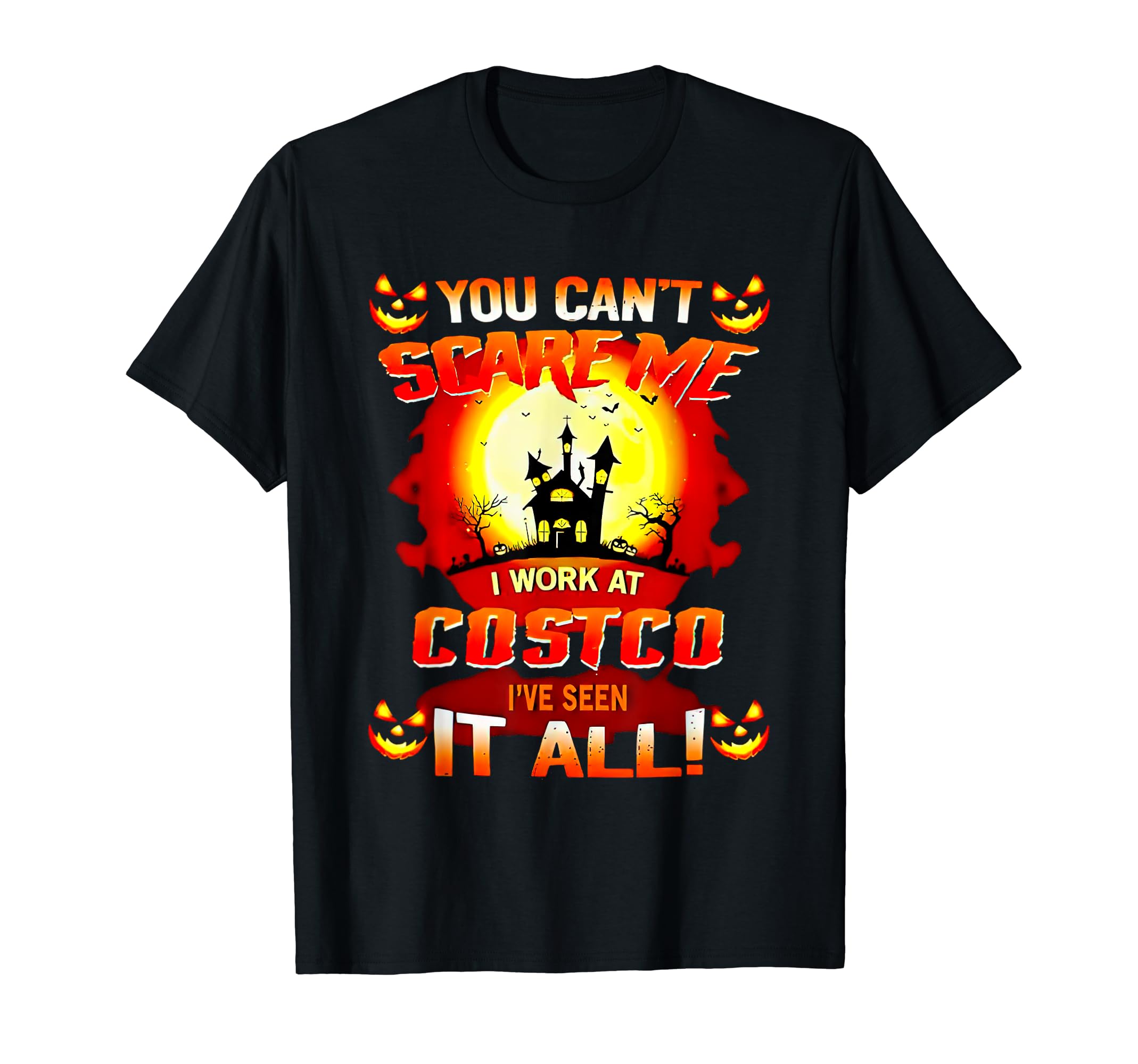 You Can’t Scare Me I Work At Costco I’ve Seen It All T-Shirt