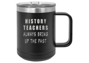 rogue river tactical funny teacher student history teacher stainless steel coffee mug tumbler with lid novelty cup great gift idea for school teacher