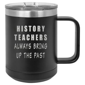 Rogue River Tactical Funny Teacher Student History Teacher Stainless Steel Coffee Mug Tumbler With Lid Novelty Cup Great Gift Idea For School Teacher