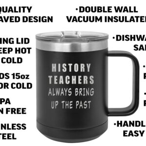 Rogue River Tactical Funny Teacher Student History Teacher Stainless Steel Coffee Mug Tumbler With Lid Novelty Cup Great Gift Idea For School Teacher