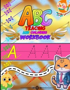 abc tracing and coloring workbook for kids ages 3-8: fun connect the dots for yang grade 3,4,5,6,7,8: your child will like this, he will learn from ... this. invest in this educational treasure