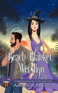 beach blanket wendigo (a moonstone bay cozy mystery book 11)