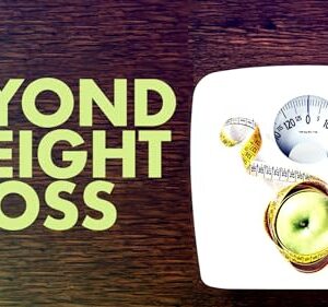 Beyond Weight Loss