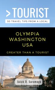 greater than a tourist- olympia washington usa: 50 travel tips from a local (greater than a tourist washington)