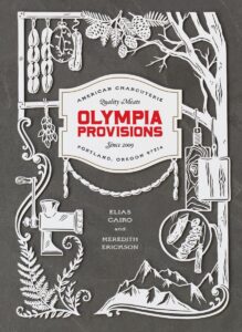 olympia provisions: cured meats and tales from an american charcuterie [a cookbook]