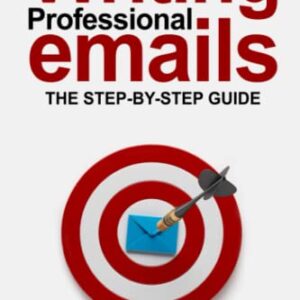 Writing Professional Emails: The Step-by-Step Guide