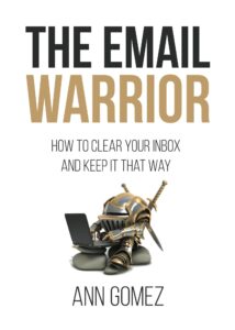 the email warrior: how to clear your inbox and keep it that way