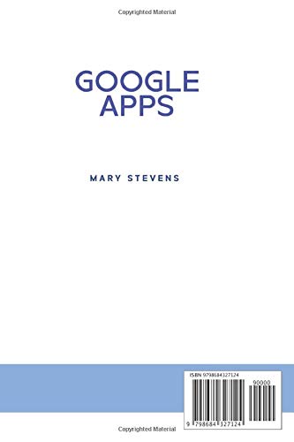 Google Apps: G Suite. A Complete and Practical Guide on How to Use Google Drive, Google Docs, Google Sheets, Google Slides, Google Forms, Google Calendars and Google Photos. Tips and Tricks Included