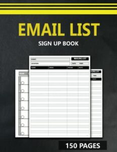 email list sign up book: record 3425 email addresses. track name, email, event name, location, phone, date and time. with 12 month undated calendar ... mailing list for orders, events and business