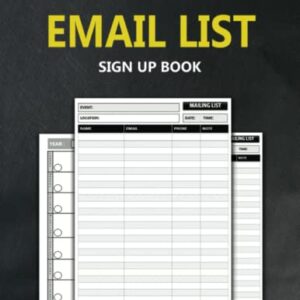 Email List Sign Up Book: Record 3425 Email Addresses. Track Name, Email, Event Name, Location, Phone, Date and Time. With 12 Month Undated Calendar ... Mailing List For Orders, Events and Business