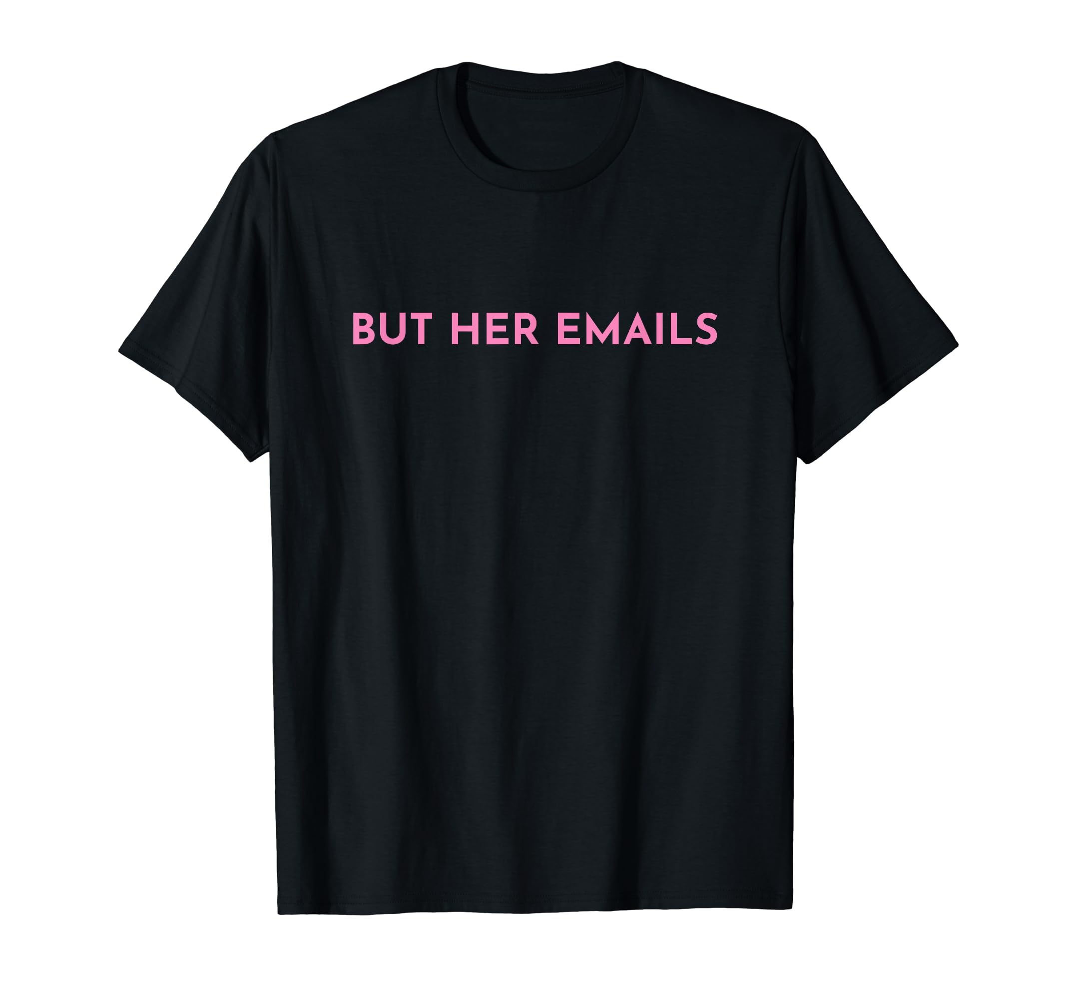 but her emails T-Shirt