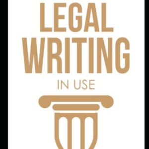 Master Legal Writing in Use + Workbook + 100 Expert Email, Letter & Legal Memo Templates. Clear & Effective Legal Writing for Beginners & Law School ... Legal Writing, Vocabulary & Terminology)