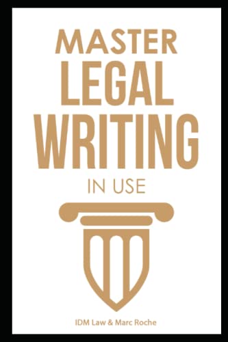 Master Legal Writing in Use + Workbook + 100 Expert Email, Letter & Legal Memo Templates. Clear & Effective Legal Writing for Beginners & Law School ... Legal Writing, Vocabulary & Terminology)