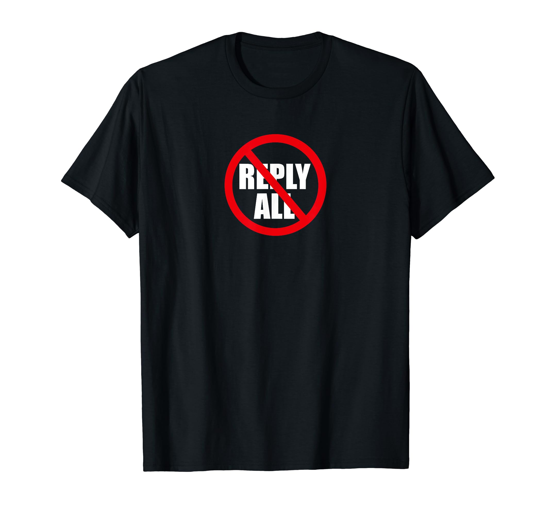 Don't Reply All Funny Office Humor T-Shirt