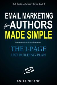 email marketing for authors made simple: the 1-page list building plan (sell books on amazon book 4)