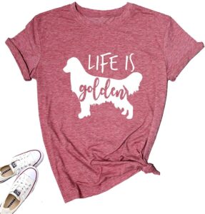 life is golden shirt for women cute dog mom graphic short sleeve casual mama gifts t-shirt (pink, xl)