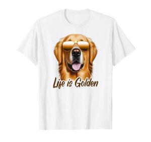 life is golden funny golden retriever cute dog good pet life t-shirt