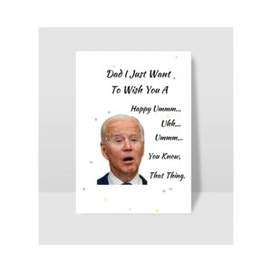 Funny “Joe Biden” Inspired Father’s Day/Birthday Greeting Card for Dads, Card for Him, Card for Husband.