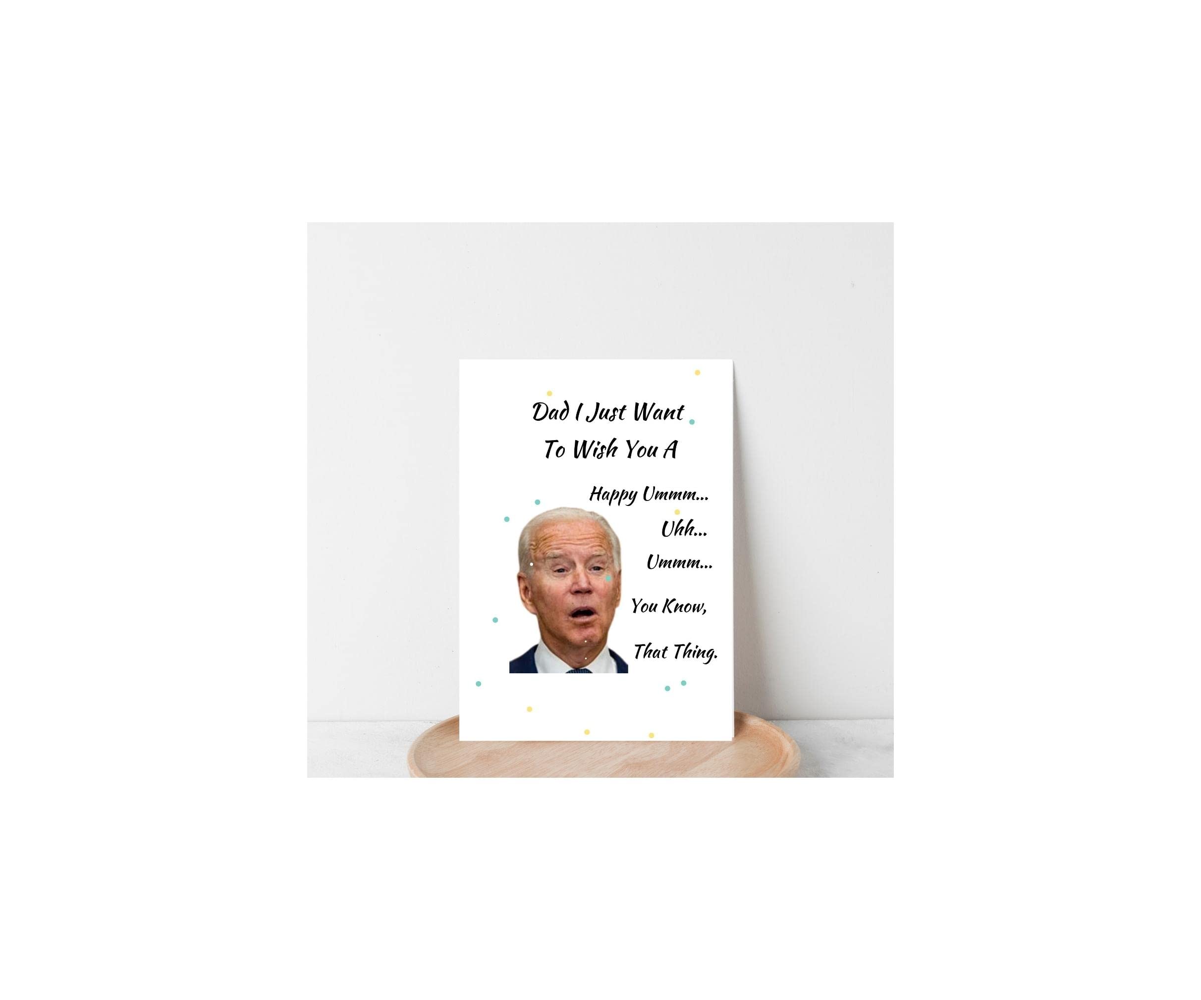 Funny “Joe Biden” Inspired Father’s Day/Birthday Greeting Card for Dads, Card for Him, Card for Husband.