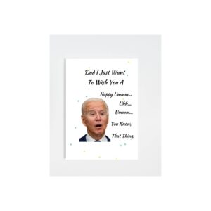 Funny “Joe Biden” Inspired Father’s Day/Birthday Greeting Card for Dads, Card for Him, Card for Husband.