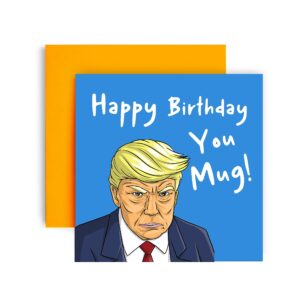 huxters birthday cards for men – happy birthday you mug trump happy birthday card for birthday - friend birthday card for brother uncle grandad – funny birthday card