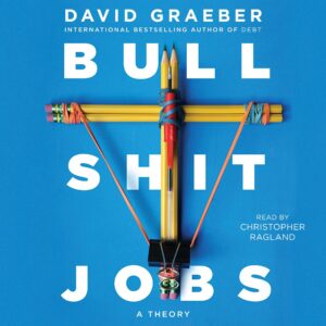 bullshit jobs: a theory