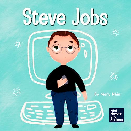 Steve Jobs: A Kid's Book About Changing the World (Mini Movers and Shakers)